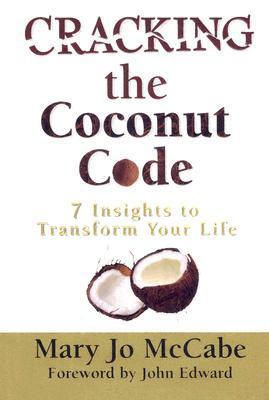 Cracking the Coconut Code: 7 Insights to Transform Your Life by Mary Jo McCabe | Goodreads