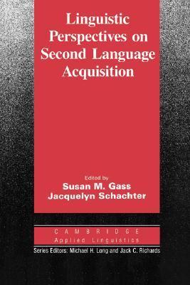 Linguistic Perspectives on Second Language Acquisition by Susan M. Gass ...