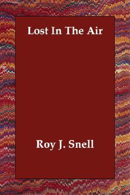 Lost in the Air by Roy J. Snell | Goodreads