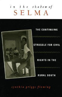 In the Shadow of Selma: The Continuing Struggle for Civil Rights in the ...