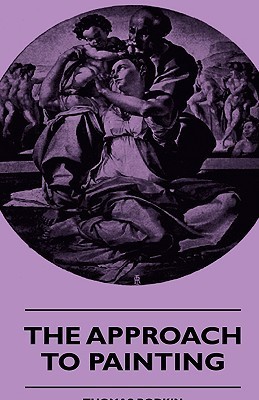The Approach To Painting by Thomas Bodkin | Goodreads