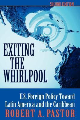 Exiting The Whirlpool by Robert A. Pastor | Goodreads