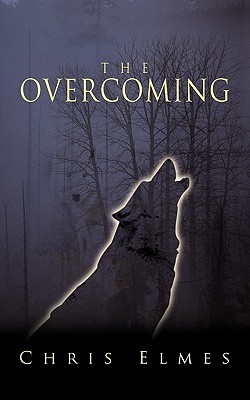 The Overcoming by Chris Elmes | Goodreads