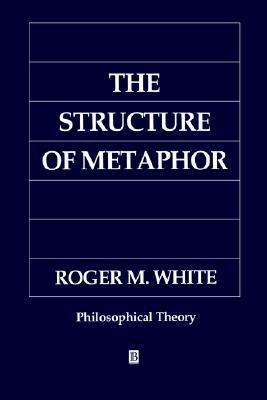 The Structure of Metaphor: The Way the Language of Metaphor Works by ...