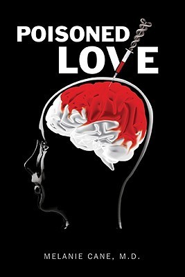 Poisoned Love: A True Story by Melanie Cane | Goodreads