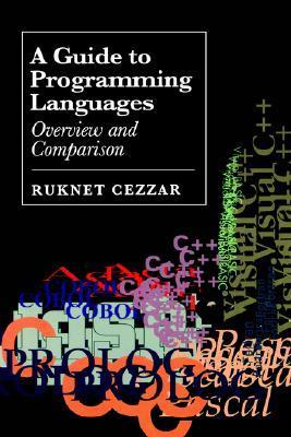 A Guide to Programming Languages: Overv by Ruknet Cezzar | Goodreads