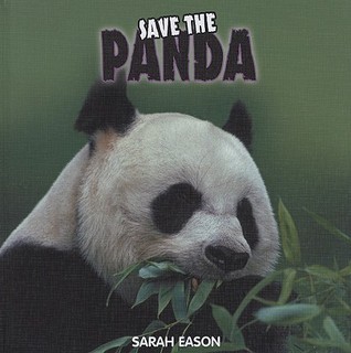 Save the Panda by Sarah Eason | Goodreads