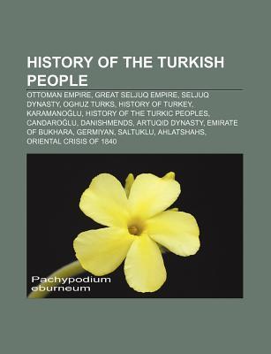 History of the Turkish People: Ottoman Empire, Great Seljuq Empire ...