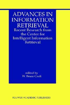 Advances in Information Retrieval: Recent Research from the Center for ...