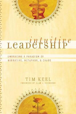 Intuitive Leadership: Embracing a Paradigm of Narrative, Metaphor, and ...
