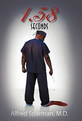1.58 Seconds by Alfred Sparman | Goodreads