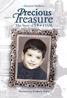 Precious Treasure: The Story of Patrick by Elizabeth Matthews | Goodreads