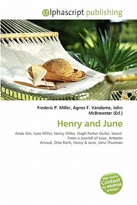 Henry and June by Frederic P. Miller | Goodreads