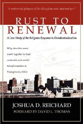Rust to Renewal by Joshua Reichard | Goodreads