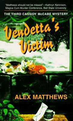Vendetta's Victim (Cassidy McCabe, #3) by Alex Matthews | Goodreads