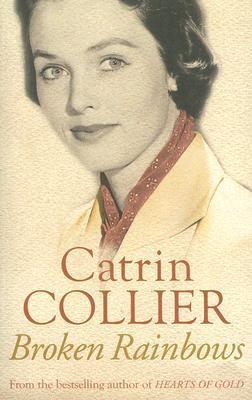 Broken Rainbows (Hearts of Gold) by Catrin Collier | Goodreads
