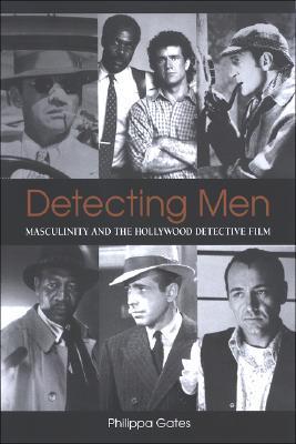 Detecting Men: Masculinity and the Hollywood Detective Film (Cultural ...