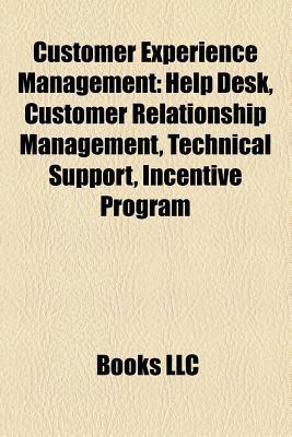 Customer Experience Management: Help Desk, Customer Relationship ...