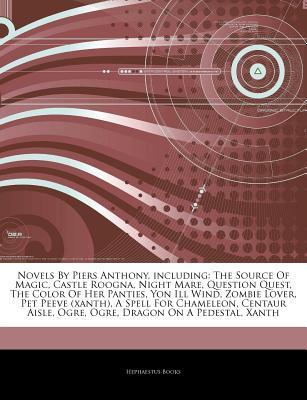 Articles on Novels by Piers Anthony, Including: The Source of Magic, Castle Roogna, Night Mare ...