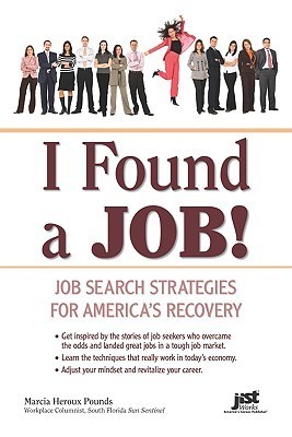 I Found a Job!: Career Advice from Job Hunters Who Landed on Their Feet ...