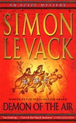 Demon of the Air (Aztec Murder Mystery, #1) by Simon Levack | Goodreads
