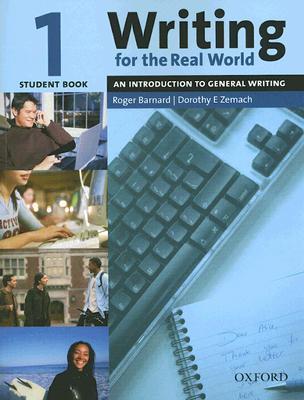 Writing for the Real World 1: An Introduction to General WritingStudent ...