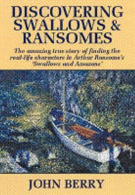 Discovering Swallows & Ransomes: an autobiography inspired by Arthur ...