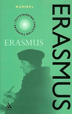 Erasmus (Outstanding Christian Thinkers series) by Erika Rummel | Goodreads