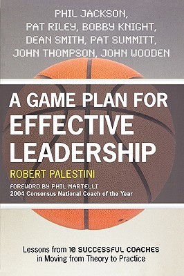A Game Plan for Effective Leadership: Lessons from 10 Successful ...
