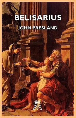 Belisarius by John Presland | Goodreads