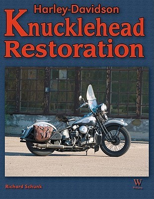 Harley-davidson Knucklehead Restoration by Rick Schunk | Goodreads