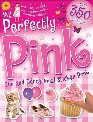 My Perfectly Pink Sticker Book by Hinkler Books PTY Ltd | Goodreads