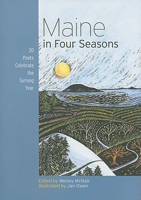 Maine in Four Seasons: 20 Poets Celebrate the Turning Year by Wesley ...