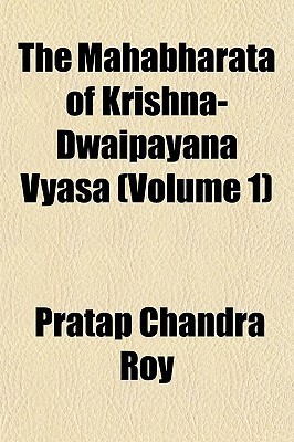 The Mahabharata of Krishna-Dwaipayana Vyasa by Pratap Chandra Roy | Goodreads