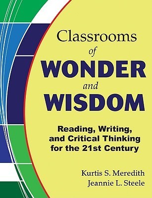 Classrooms of Wonder and Wisdom: Reading, Writing, and Critical ...