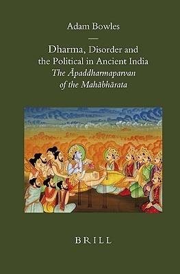 Dharma, Disorder and the Political in Ancient India by Adam Bowles ...