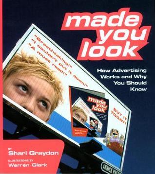 Made You Look: How Advertising Works and Why You Should Know by Shari ...