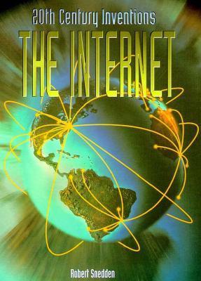 The Internet (20th Century Inventions) by Robert Snedden | Goodreads