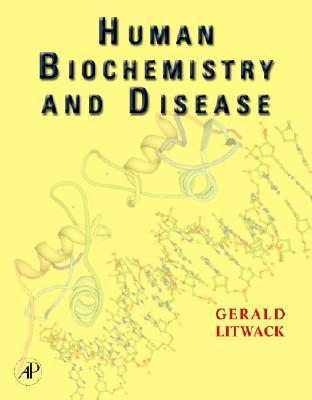 Human Biochemistry and Disease by Gerald Litwack | Goodreads