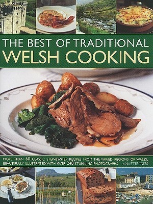 The Best of Traditional Welsh Cooking by Annette Yates | Goodreads