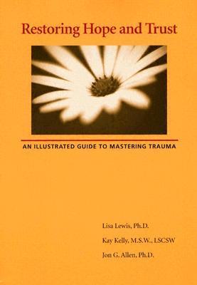 Restoring Hope And Trust: An Illustrated Guide To Mastering Trauma by ...