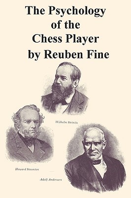 The Psychology of the Chess Player by Reuben Fine | Goodreads