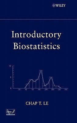 Introductory Biostatistics by Chap T. Le | Goodreads