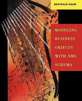 Modeling Business Objects with XML Schema by Berthold Daum | Goodreads