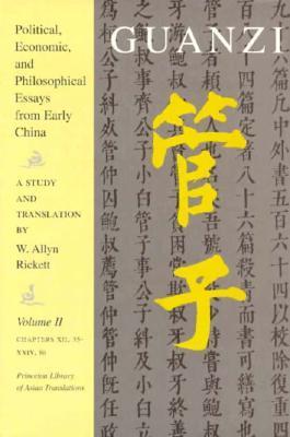 Guanzi: Political, Economic, and Philosophical Essays from Early China by W. Allyn Rickett ...