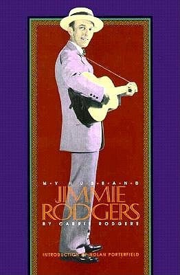 My Husband, Jimmie Rodgers by Carrie Rodgers | Goodreads