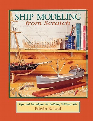 Ship Modeling from Scratch: Tips and Techniques for Building Without ...
