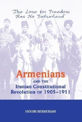 Armenians And The Iranian Constitutional Revolution Of 1905-1911 by ...