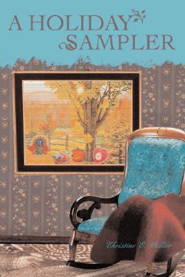 A Holiday Sampler by Christine E. Collier | Goodreads