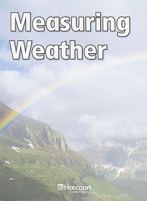 Measuring Weather, Below-level Reader Grade 1: Harcourt School ...